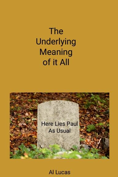 The Underlying Meaning Of It All