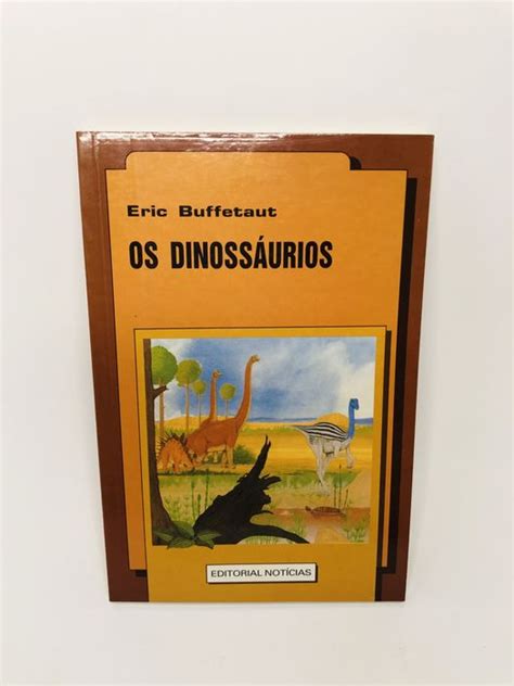 Os Dinossauros Eric Buffetaut