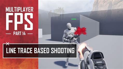 unreal multiplayer fps 14 line trace based shooting youtube