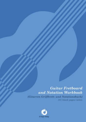 Guitar Fretboard And Notation Workbook Gitarren Griffbrett Und Notationsbuch Trapp Benjamin