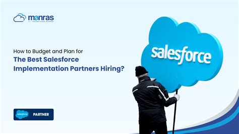 How To Budget And Plan For The Best Salesforce Implementation Partners