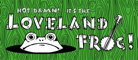Hot Damn Its The Loveland Frog Hugo West Theatricals And Loveland