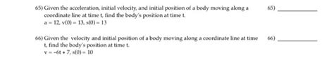 Solved 65 65 Given The Acceleration Initial Velocity And Chegg Com