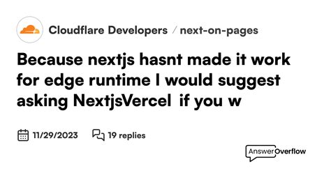 Because Nextjs Hasnt Made It Work For Edge Runtime I Would Suggest