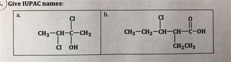 Solved Give IUPAC Names A B Cl Cl 0 CH3 CH C CH3 CI OH Chegg Com