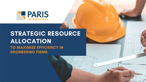 Strategic Resource Allocation To Maximize Efficiency In Engineering Firms Paris Tech