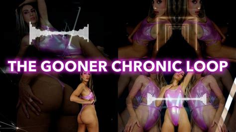 The Gooner Chronic Loop Goddessblacksun Clips4sale
