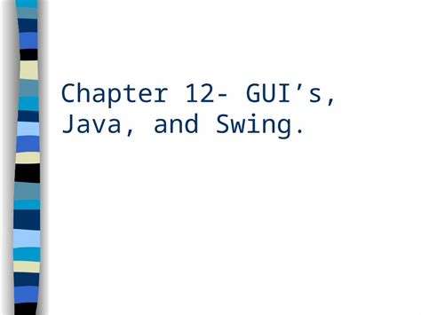 Ppt Chapter 12 Guis Java And Swing Overview N What Are Guis N