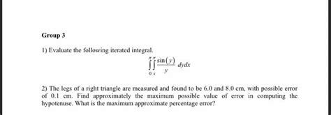 Solved Group Evaluate The Following Iterated Integral Chegg Com