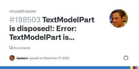 Textmodelpart Is Disposed Error Textmodelpart Is Disposed · Issue 198503 · Microsoftvscode