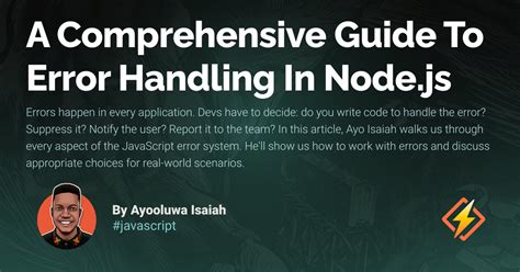 A Comprehensive Guide To Error Handling In Nodejs Honeybadger