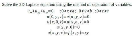 Solved Solve The 3d Laplace Equation Using The Method Of