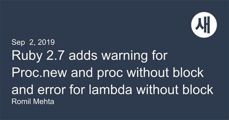 ruby 2 7 adds warning for proc new and proc without block and error for lambda without block r