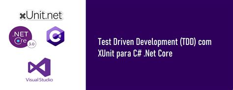 Test Driven Development Tdd Com Xunit Para C Net Core By Daniel