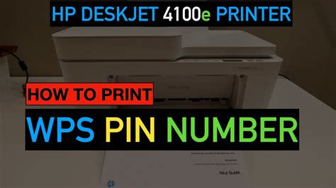 How To Print Wps Pin Number Of Hp Deskjet 4100e Series Printer Youtube