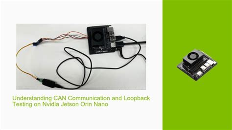 Understanding Can Communication And Loopback Testing On Nvidia Jetson Orin Nano Help Docs For