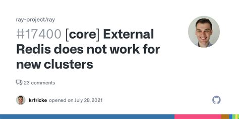 Core External Redis Does Not Work For New Clusters · Issue 17400 · Ray Projectray · Github