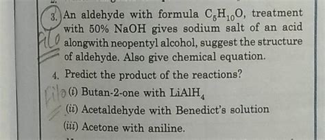 3 An Aldehyde With Formula C5 H10 O Treatment With 50naoh Gives Sodium