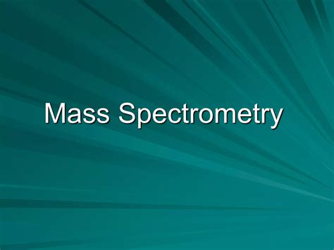 Mass Spectroscopy And Its Applications Ppt