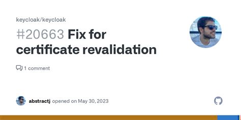 Fix For Certificate Revalidation · Issue 20663 · Keycloakkeycloak · Github