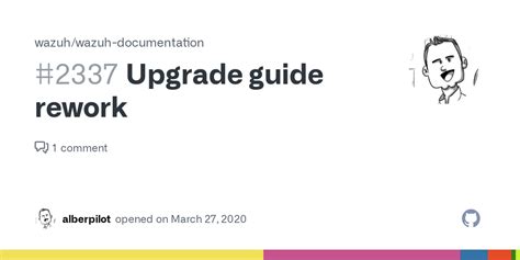 Upgrade Guide Rework · Issue 2337 · Wazuhwazuh Documentation · Github