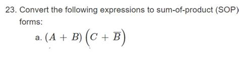 Solved 23 Convert The Following Expressions To Sum Of Product Sop
