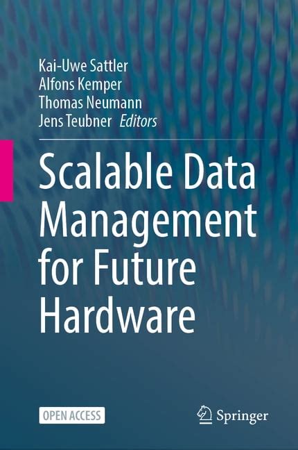 Scalable Data Management For Future Hardware Hardcover