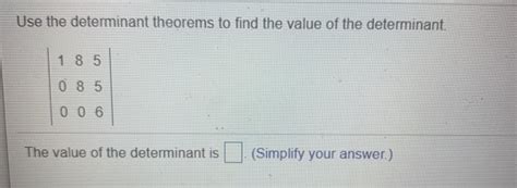 Solved Use The Determinant Theorems To Find The Value Of The