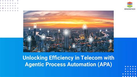 Agentic Process Automation In Telecom