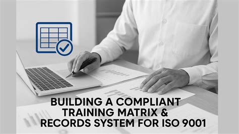 Building A Compliant Training Matrix And Training Records System For Iso 9001
