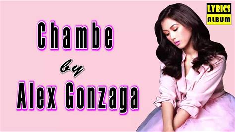 Chambe Alex Gonzaga Lyrics Video Youtube