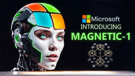 Microsofts New Magnetic One Ai System Is More Powerful Than Anything Weve Seen Youtube