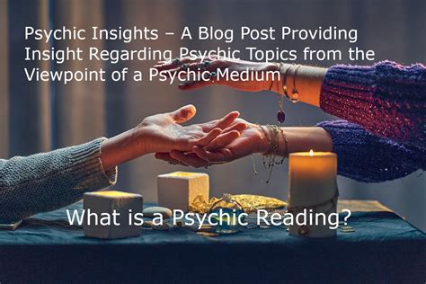 Insights Regarding Psychic Topics From A Psychic Medium