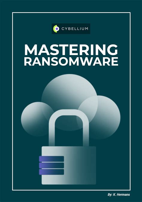 Mastering Ransomware Cybellium