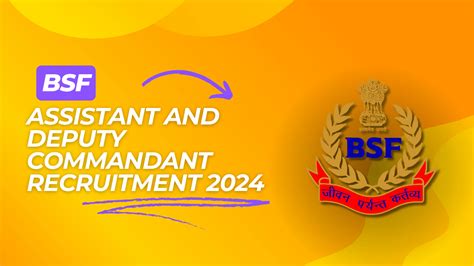 Bsf Assistant And Deputy Commandant Recruitment 2024