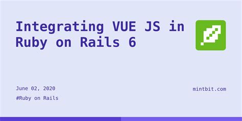 Integrating Vue Js In Ruby On Rails 6 Mintbit