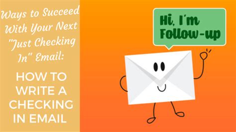 Ways To Succeed With Your Next Just Checking In Email How To Write A Checking In Email