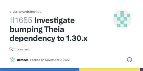 Investigate Bumping Theia Dependency To 130x · Issue 1655 · Arduinoarduino Ide · Github