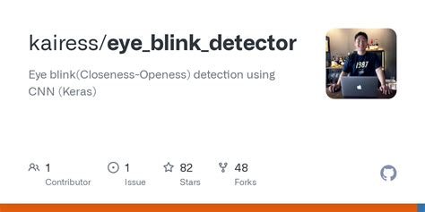 Github Kairesseyeblinkdetector Eye Blinkcloseness Openess Detection Using Cnn Keras