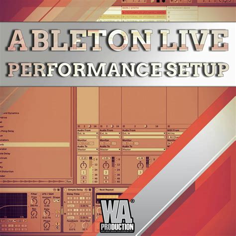 The Perfect Ableton Live Performance Setup W A Production
