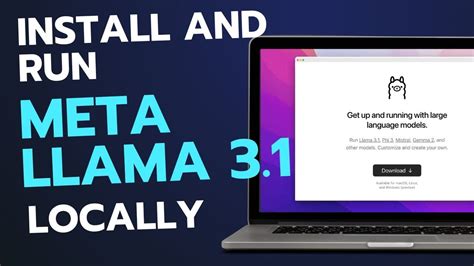 install and run meta llama 3 1 locally how to run open source models on your computer youtube