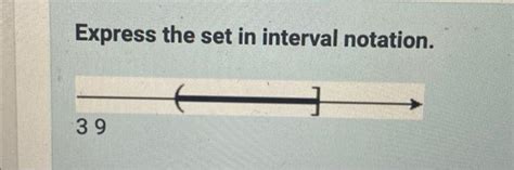 Solved Express The Set In Interval Notation Chegg