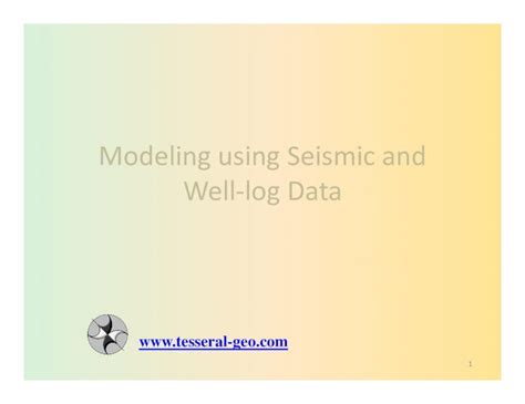 pdf 4 modeling seismic and well log data ppt tesseral · 2 seismic