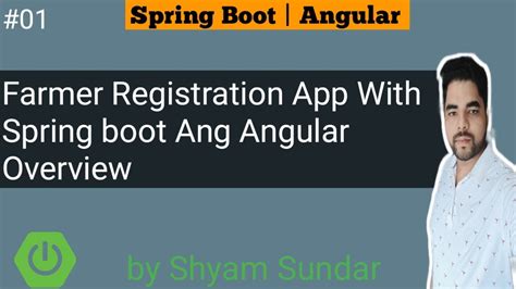 Farmer Registration App With Spring Boot Ang Angular Overview Shyam Sundar Youtube
