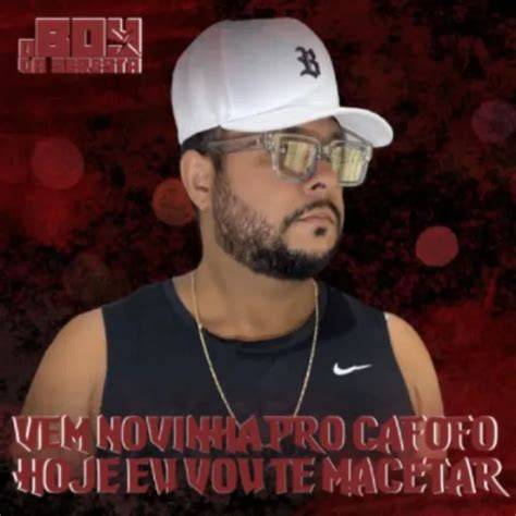 Vem Novinha Pro Cafofo Hoje Eu Vou Te Macetar Arrocha Sua Música