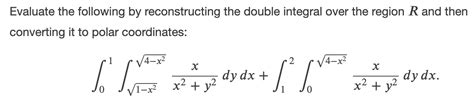 solved evaluate the following by reconstructing the double