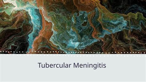 General Medicine Tuberculosis Meningitis Pptx Clinical Features