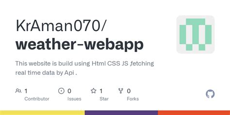 Github Kraman070weather Webapp This Website Is Build Using Html Css Js Fetching Real Time