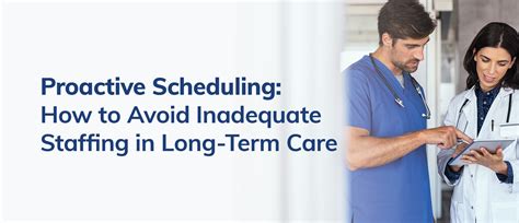 Proactive Scheduling How To Avoid Inadequate Staffing In Long Term
