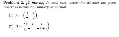 Solved In Each Case Determine Whether The Given Matrix Is Chegg Com